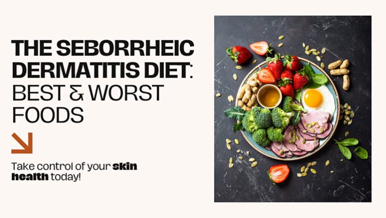 Seborrheic Dermatitis Diet: Best & Worst Foods For Your Skin